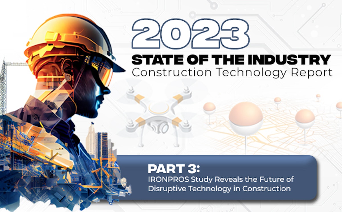 PART 3: IRONPROS Study Reveals the Future of Disruptive Technology in Construction | IRONPROS